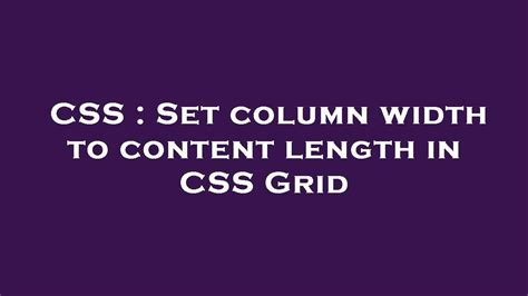 css set column width to content length in css grid youtube