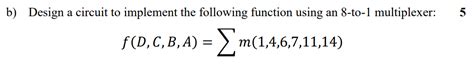 Solved Design A Circuit To Implement The Following Function