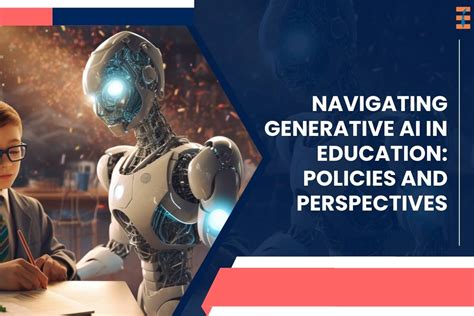 Navigating Generative Ai In Education Policies And Perspectives Future Education Magazine