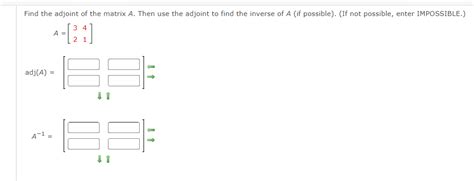 Solved Find The Adjoint Of The Matrix A Then Use The Chegg Com