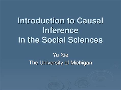 Ppt Introduction To Causal Inference In The Social Sciences