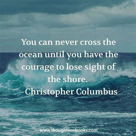 Courage To Cross The Ocean Inspirational Quote By Christopher Columbus