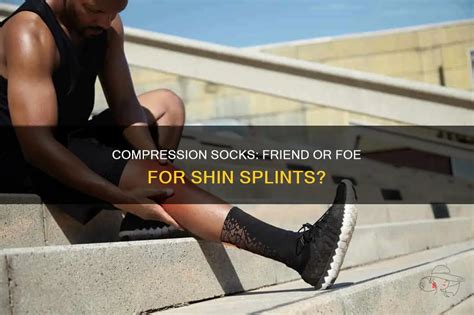 Compression Socks Friend Or Foe For Shin Splints ShunVogue