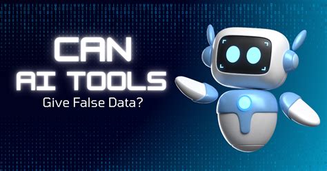 Can Ai Tools Give False Data