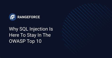 Why SQL Injection Is Here To Stay In The OWASP Top 10