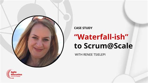 “waterfall Ish” To Scrum Scale Scrum Scale Framework