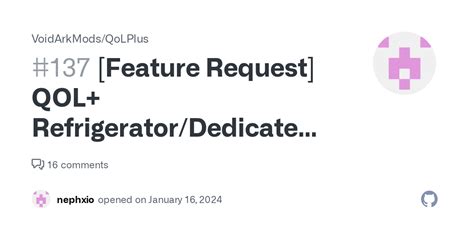 [feature request] qol refrigerator dedicated storage · issue 137
