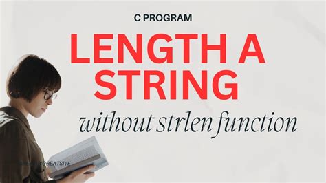 c program to length a string with strlen and without strlen function
