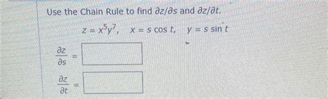 solved use the chain rule to find ∂z ∂s and ∂z ∂t
