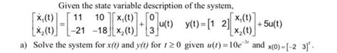 Solved Given The State Variable Description Of The System