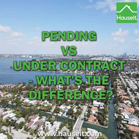 Pending Vs Under Contract Whats The Difference Hauseit®