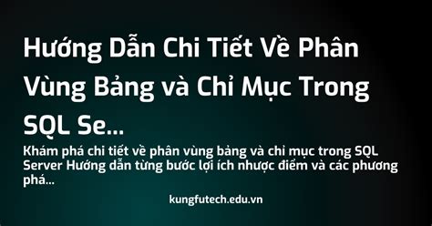 hướng dẫn chi tiết về phân vùng bảng và chỉ mục trong sql server