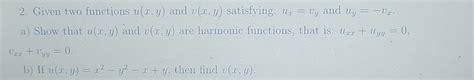Solved 2 Given Two Functions U X Y And V X Y Satisfying