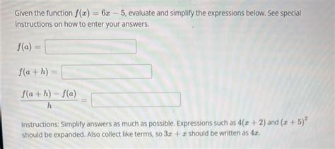 Solved Given the function f(x)=6x−5, evaluate and simplify | Chegg.com