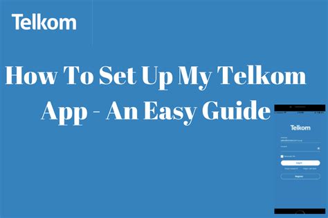 How To Set Up My Telkom App An Easy Guide
