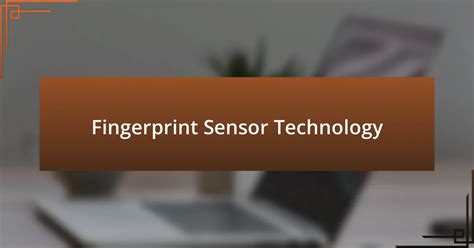 Fingerprint Sensor Technology Quiz Sg Fingerprint Sensor Technology Quiz Sg