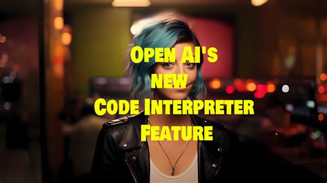 Open Ais New Code Interpreter Feature Inside Out Gear