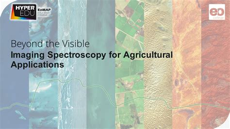 Beyond The Visible Imaging Spectroscopy For Agricultural Applications Eo College