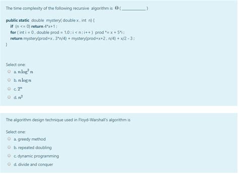 Solved The Time Complexity Of The Following Recursive Chegg Com