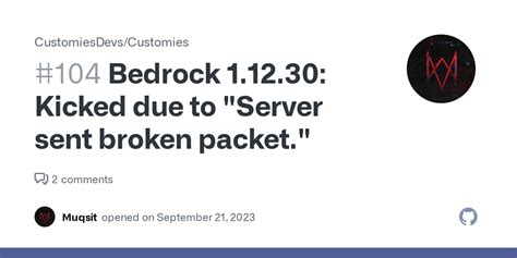 Bedrock 11230 Kicked Due To Server Sent Broken Packet · Issue 104 · Customiesdevs