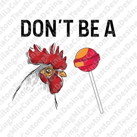 Don T Be A Cock Sucker Svg Rooster Svg Lollipop Svg Funny Tshirt Svg Adult Tshirt Svg