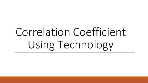 Correlation Coefficient Using Technology Remember Correlation Coefficient Indicates