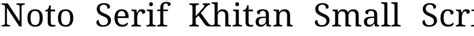 Noto Serif Khitan Small Script Font Download Free For Desktop And Webfont