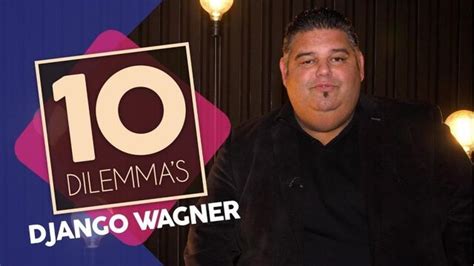10 dilemma s met django wagner