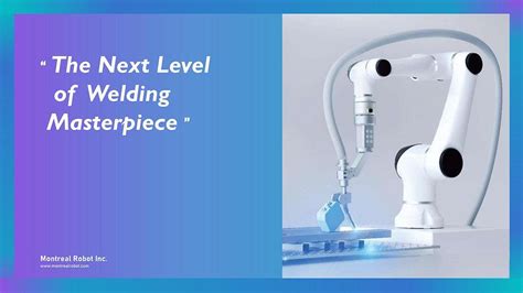 How Collaborative Robots And Cobots Transform Welding Montreal Robot Inc Posted On The Topic