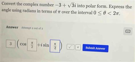 Solved Convert The Complex Number Sqrt I Into Polar Form Express The Angle Using Radians