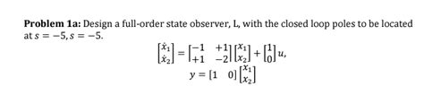 Solved Problem 1a Design A Full Order State Observer