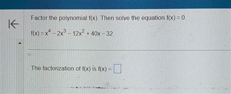 Solved Factor The Polynomial Fx Then Solve The Equation