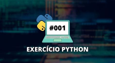 Exercício Python Para Iniciantes Explicação Completa