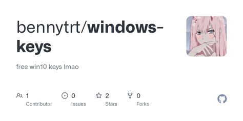 Github Bennytrt Windows Keys Free Win10 Keys Lmao
