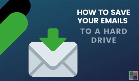 How To Save Your Emails To A Local Hard Drive