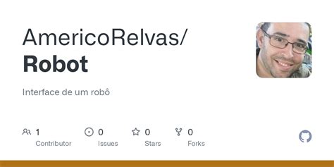 GitHub AmericoRelvas Robot Interface de um robô