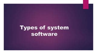 Types Of System Software PPT