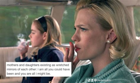 Mothers And Daughters Existing As Wretchedmirrors Of Each Other I Am