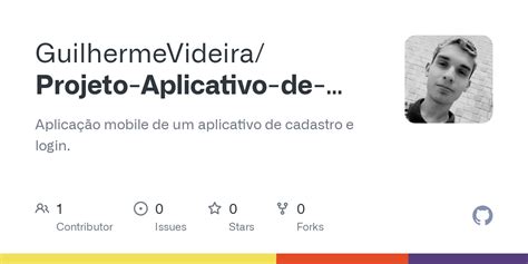 Github Guilhermevideira Projeto Aplicativo De Cadastro Aplica O Mobile De Um Aplicativo De