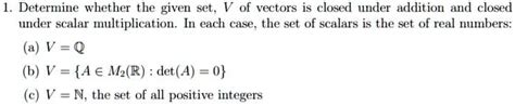 solved determine whether the given set v of vectors is closed under
