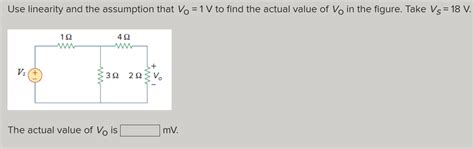 solved use linearity and the assumption that vo 1 v to find