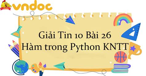 Giải Tin Bài Hàm trong Python KNTT Giải Tin học sách Kết nối tri thức VnDoc