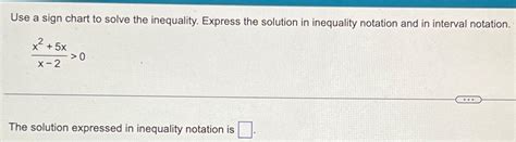 Solved Use A Sign Chart To Solve The Inequality Express The Chegg Com