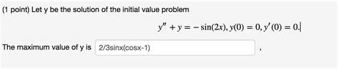 solved let y be the solution of the initial value problem y
