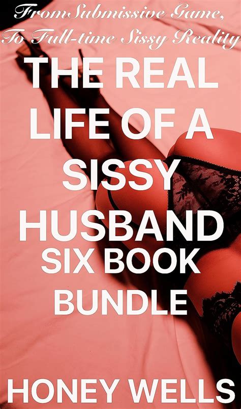 The Real Life Of A Sissy Husband Six Book Bundle From Submissive