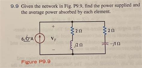 Solved 9 9 Given The Network In Fig P9 9 Find The Power Chegg Com