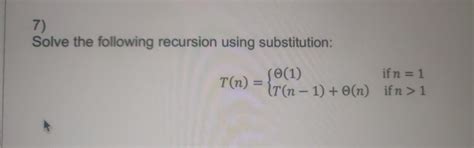 solved 7 solve the following recursion using substitution