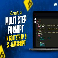 Create A Multi Step Form In Bootstrap JavaScript GeeksforGeeks Videos