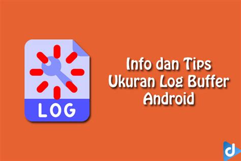 Tips Ukuran Log Buffer Android Droidinside Tips Ukuran Log Buffer Android Droidinside