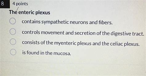 [answered] 8 4 Points The Enteric Plexus O Conta Anatomy And Physiology Kunduz